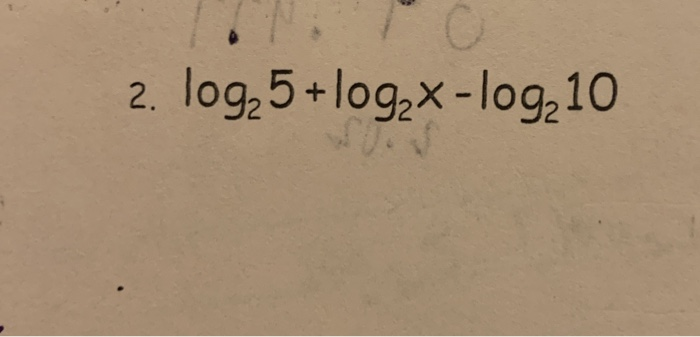 Solved 2. 109, 5+log2x-log,10 | Chegg.com