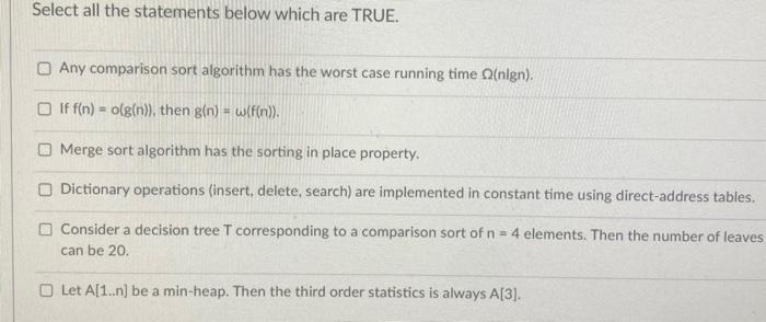 Solved Select all the statements below which are TRUE. Any | Chegg.com