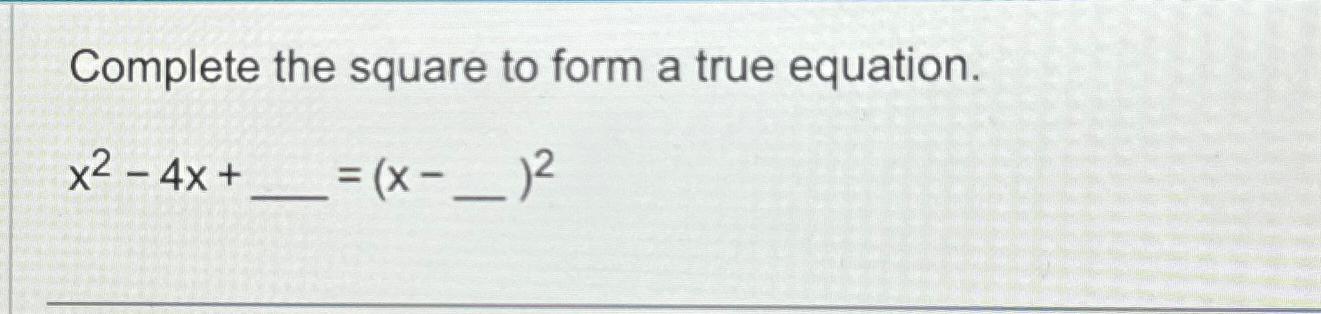 Solved Complete the square to form a true | Chegg.com
