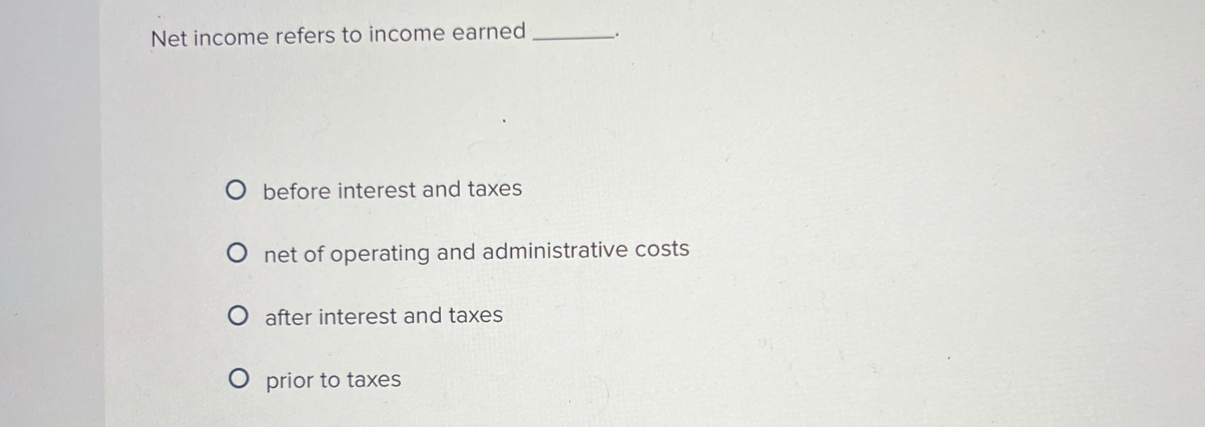 Solved Net income refers to income earnedbefore interest and | Chegg.com