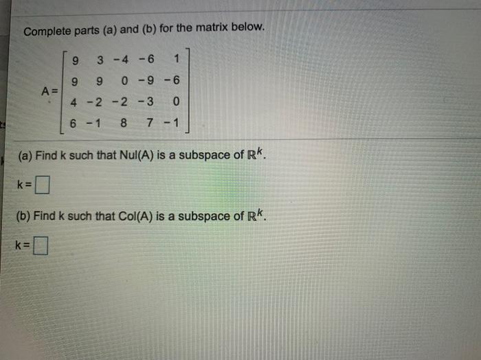 Solved Find a basis for the null space of the matrix given | Chegg.com