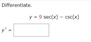 Solved Differentiate. y=9sec(x)−csc(x) | Chegg.com