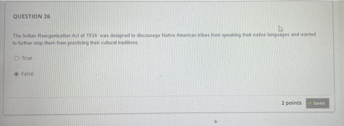 Solved QUESTION 26 N The Indian Reorganization Act of 1934 | Chegg.com