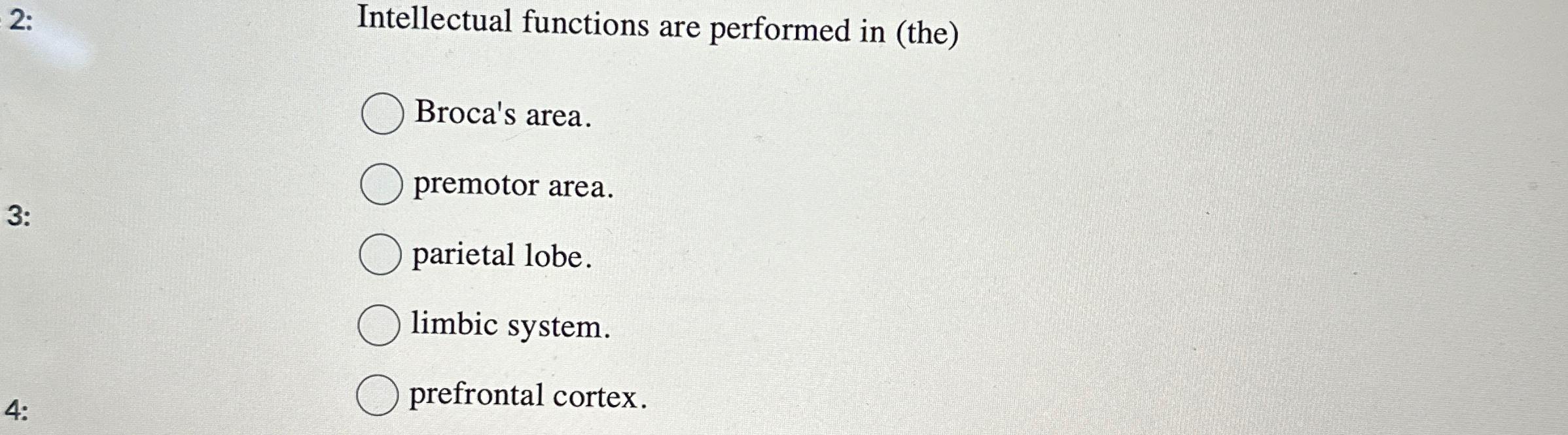 Solved Intellectual functions are performed in (the)Broca's | Chegg.com