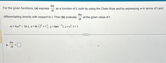 Solved For the given functions, (a) express dtdw as a | Chegg.com