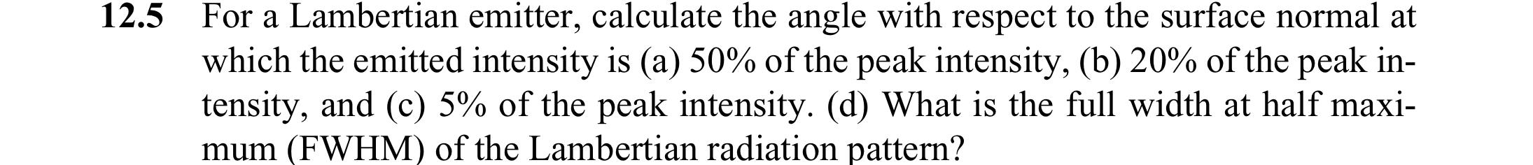 Solved 12.5 ﻿For a Lambertian emitter, calculate the angle | Chegg.com