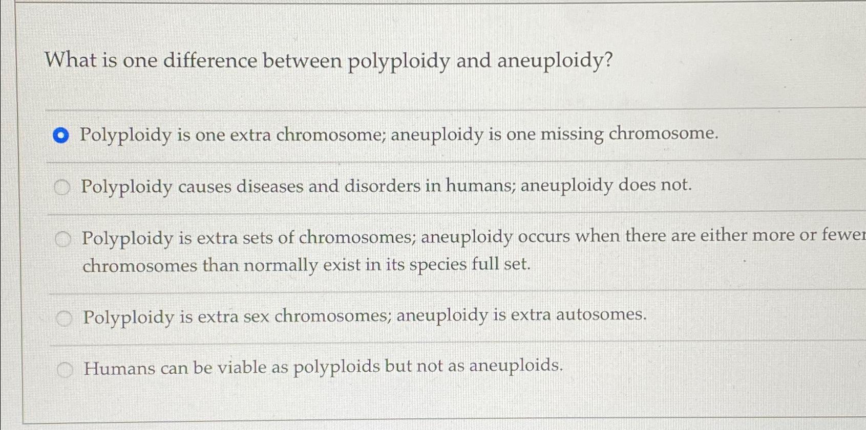 Solved What is one difference between polyploidy and | Chegg.com