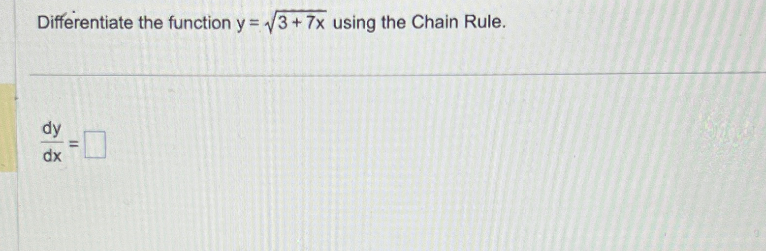 Solved Differentiate the function y=3+7x2 ﻿using the Chain | Chegg.com