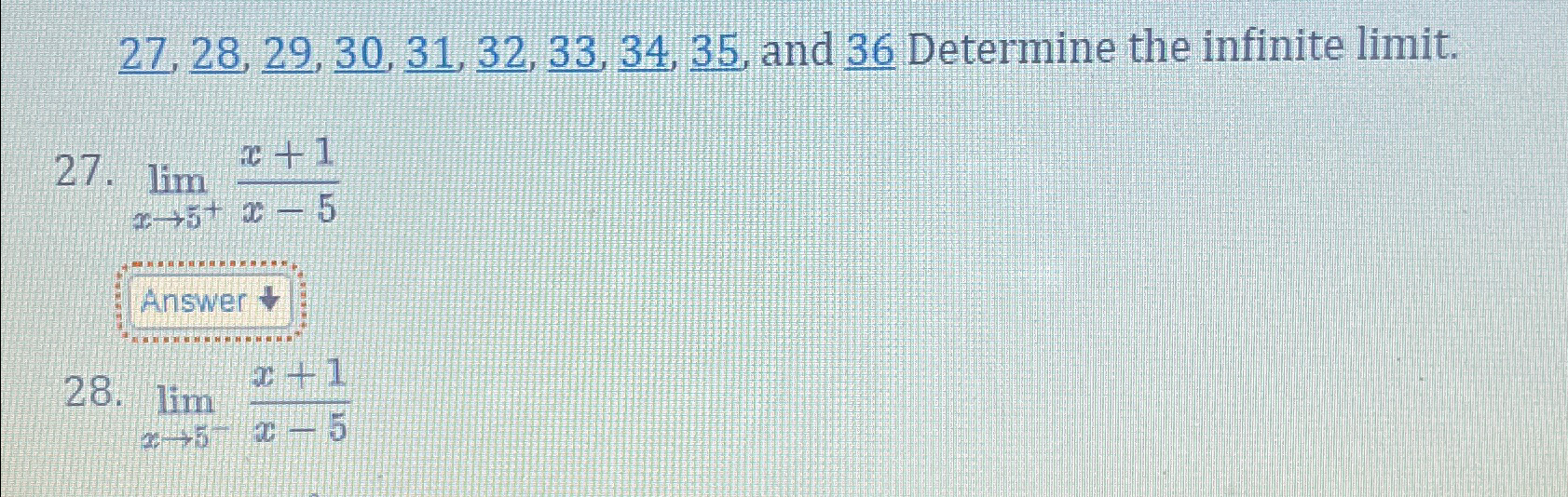 Solved Determine the infinite limit.28. limx→5-x+1x-5 | Chegg.com