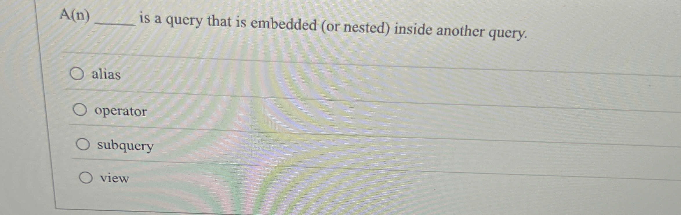 Solved A(n)is a query that is embedded (or nested) ﻿inside | Chegg.com