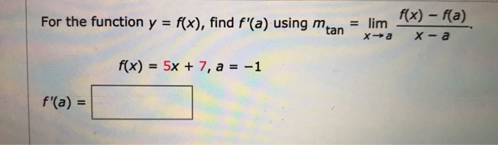 Solved For the function y = f(x), find f'(a) using mtan f(x) | Chegg.com