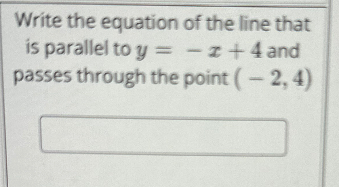 Solved Write the equation of the line that is parallel to | Chegg.com
