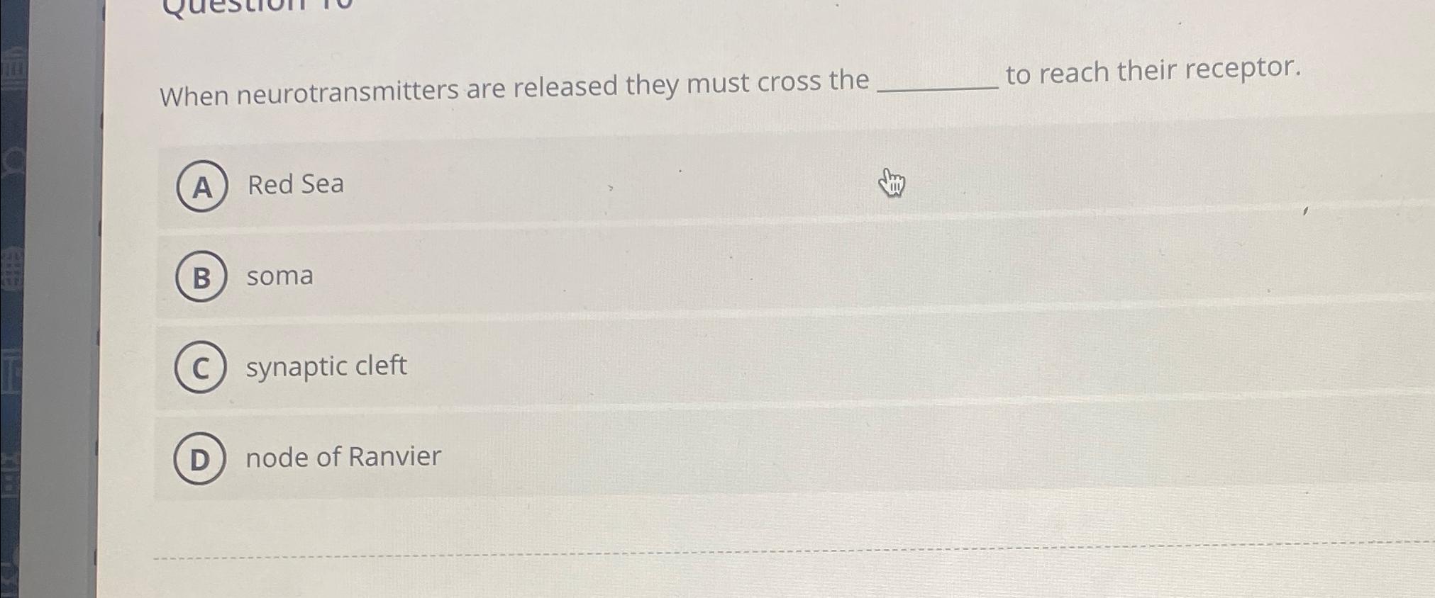 Solved When neurotransmitters are released they must cross | Chegg.com