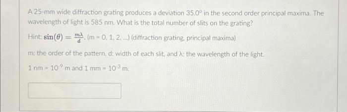 Solved A 25-mm wide diffraction grating produces a deviation | Chegg.com