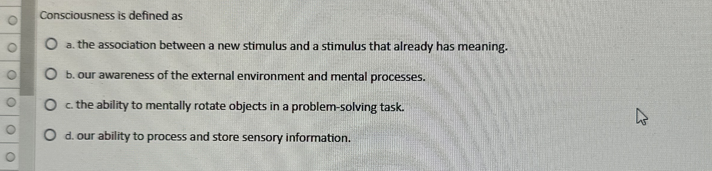 Solved Consciousness is defined asa. ﻿the association | Chegg.com