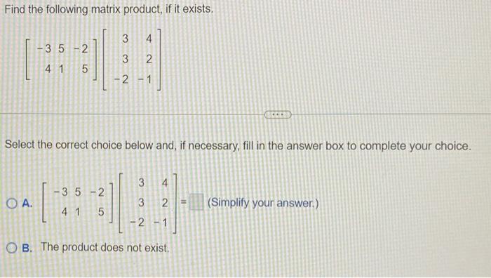 Solved Find the following matrix product, if it exists. | Chegg.com
