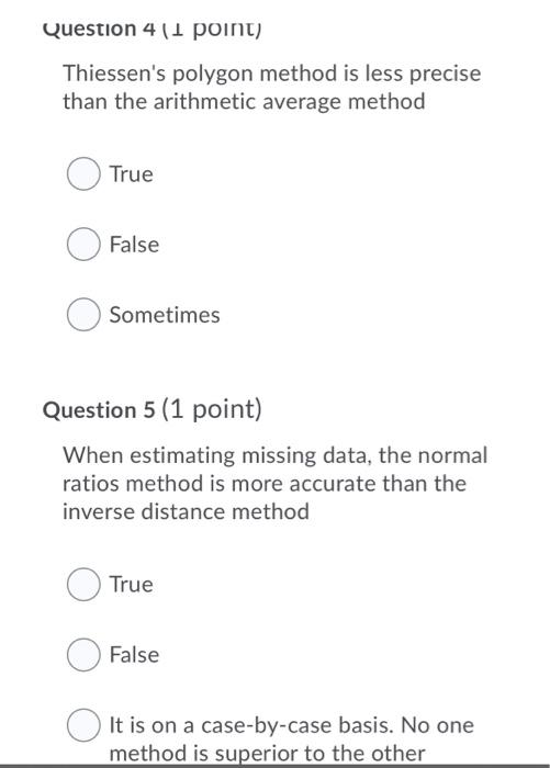 Solved Question 4 (1 point) Thiessen's polygon method is | Chegg.com
