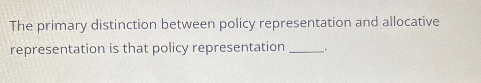 Solved The primary distinction between policy representation | Chegg.com