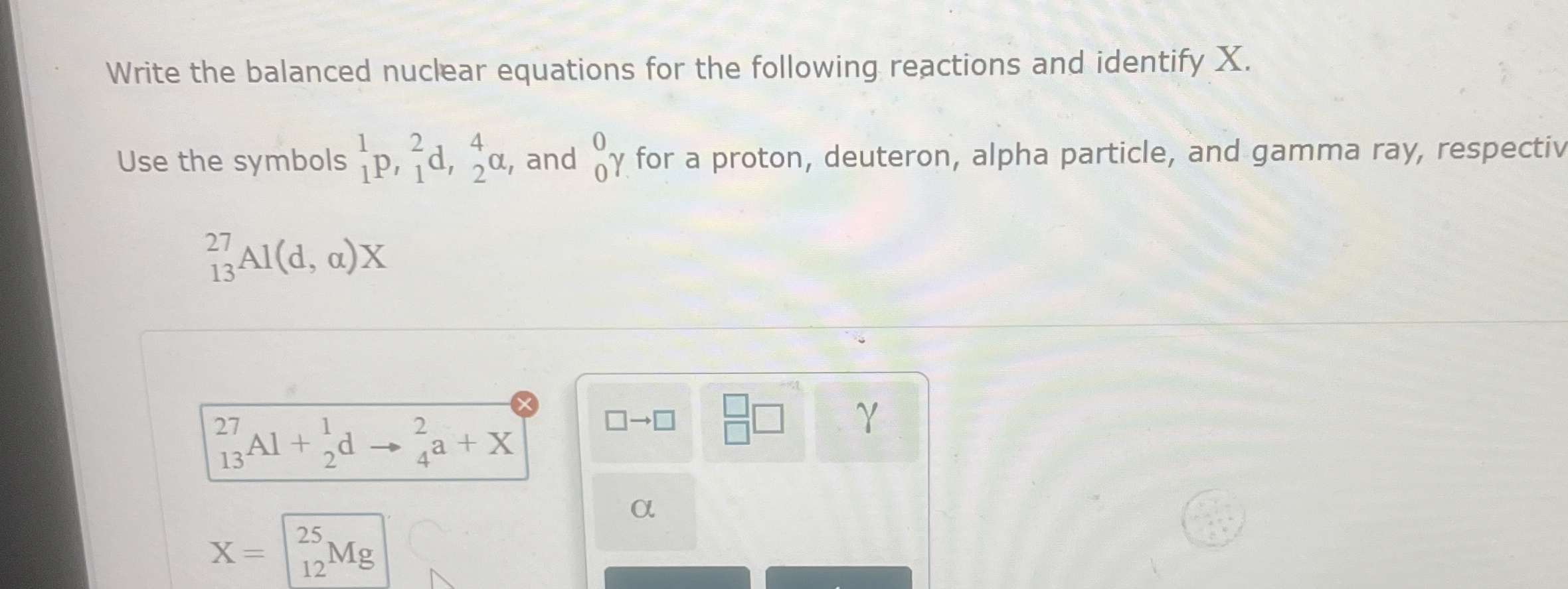 Solved Complete the following nuclear equation by | Chegg.com