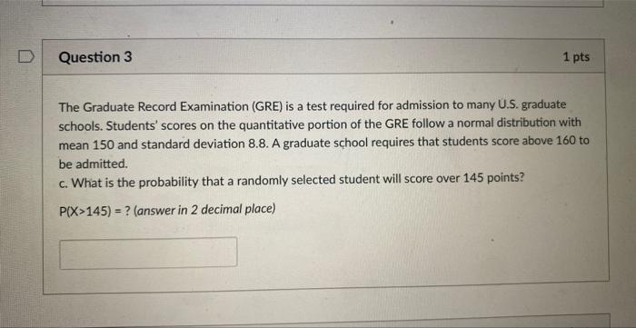Solved The Graduate Record Examination (GRE) is a test | Chegg.com