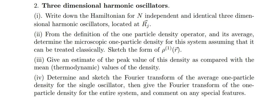 Solved 2. Three dimensional harmonic oscillators. (i). Write | Chegg.com