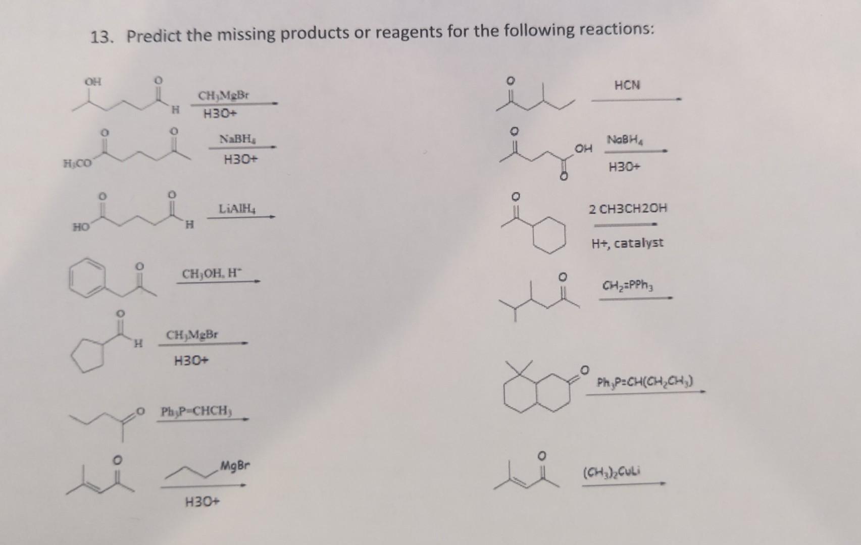 Solved 13. Predict the missing products or reagents for the | Chegg.com