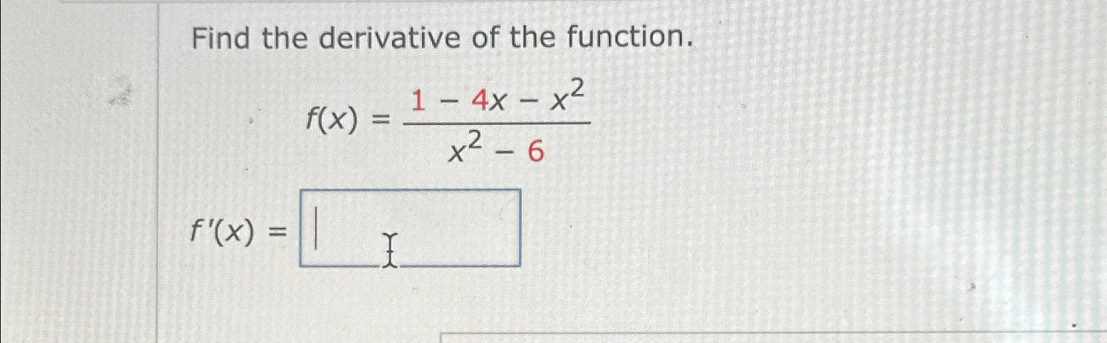 Solved Find the derivative of the | Chegg.com