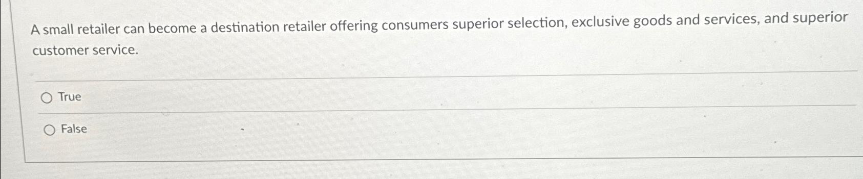 Solved A small retailer can become a destination retailer | Chegg.com