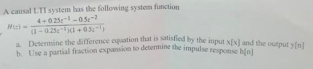 Solved A causal LTI system has the following system function | Chegg.com