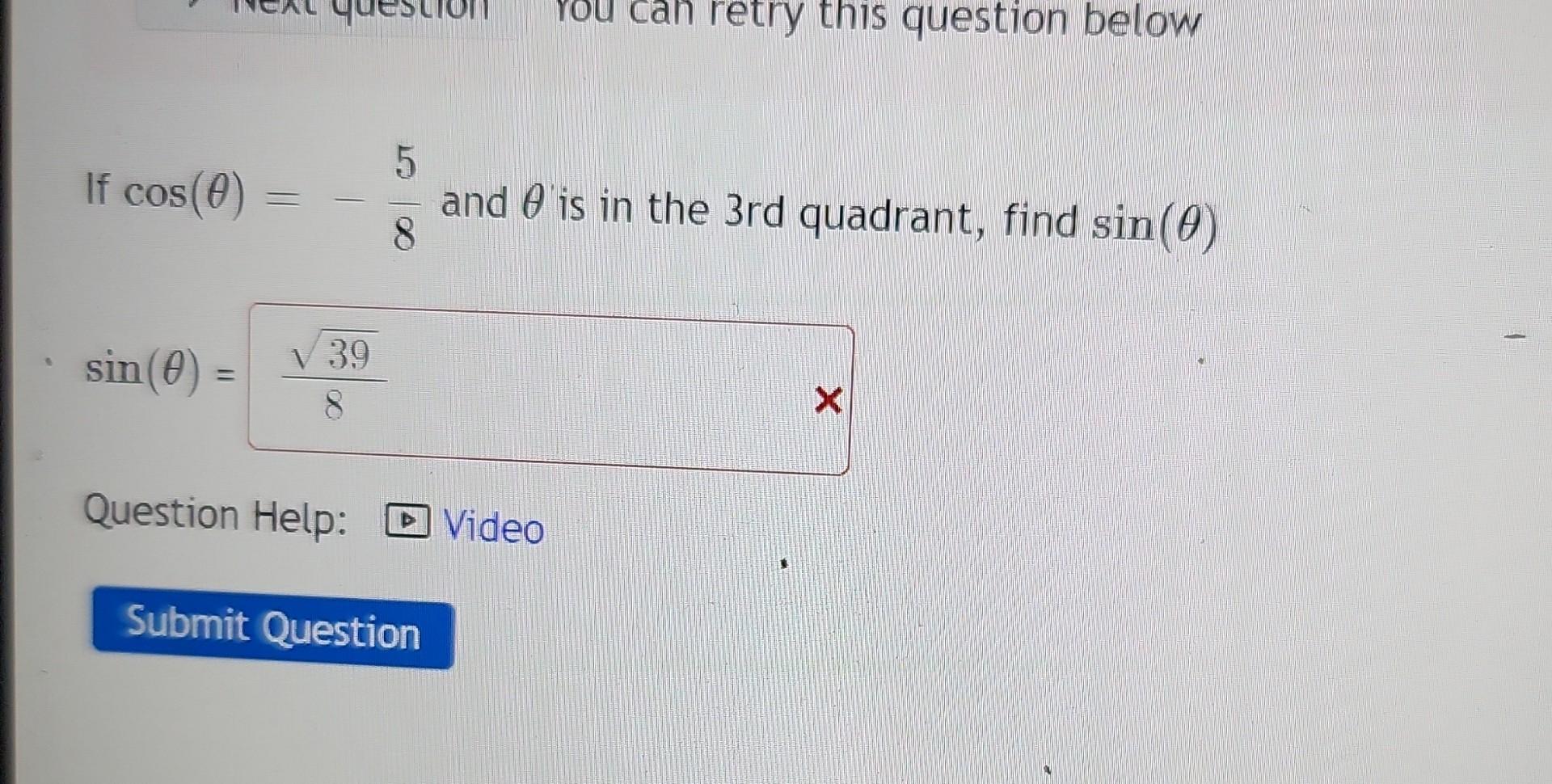 Solved If cos(θ)=−85 and θ is in the 3rd quadrant, find | Chegg.com