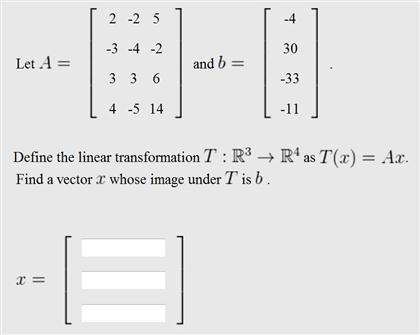 Solved Let A = and b = Define the linear transformation T | Chegg.com