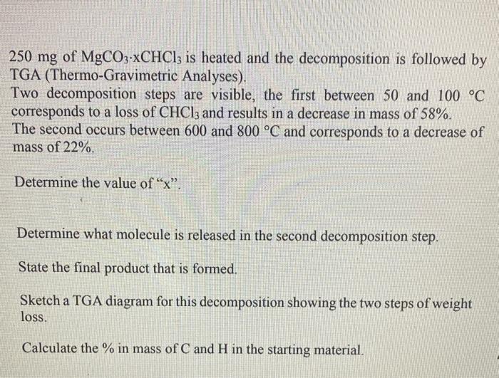 Solved 250mg of MgCO3⋅xCHCl3 is heated and the decomposition | Chegg.com