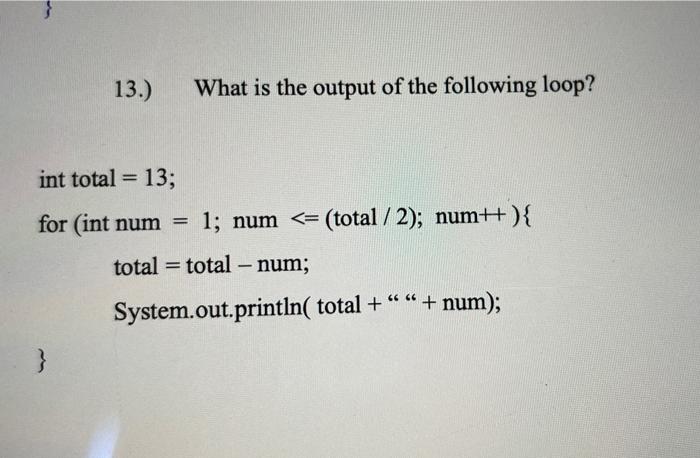 Solved 13.) What is the output of the following loop? int | Chegg.com
