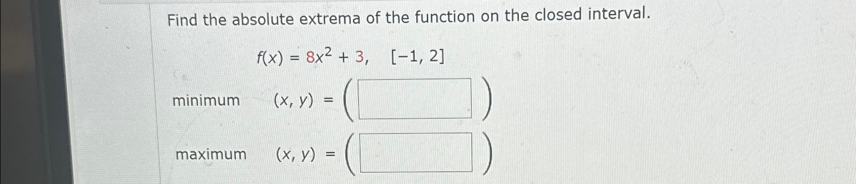 Solved Find the absolute extrema of the function on the | Chegg.com