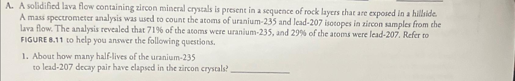 Solved A. ﻿A solidified lava flow containing zircon mineral | Chegg.com