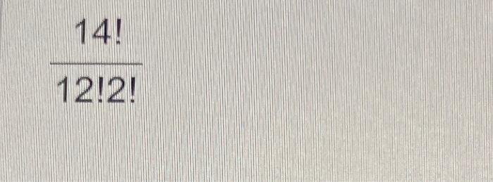 Solved 12!2!14! | Chegg.com