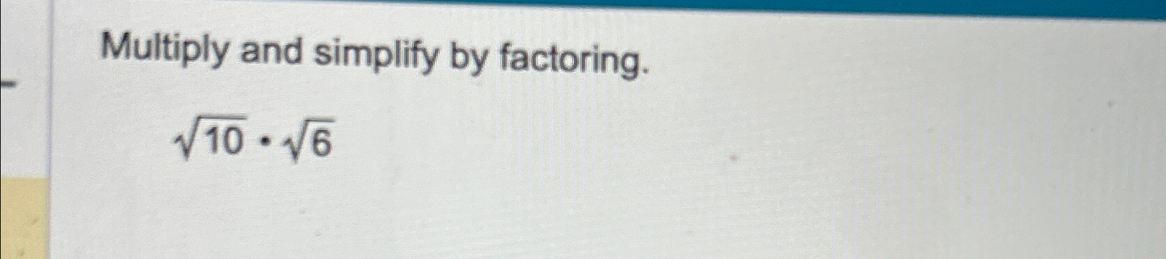 Solved Multiply and simplify by factoring.102*62 | Chegg.com