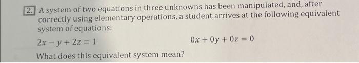 Solved A system of two equations in three unknowns has been | Chegg.com