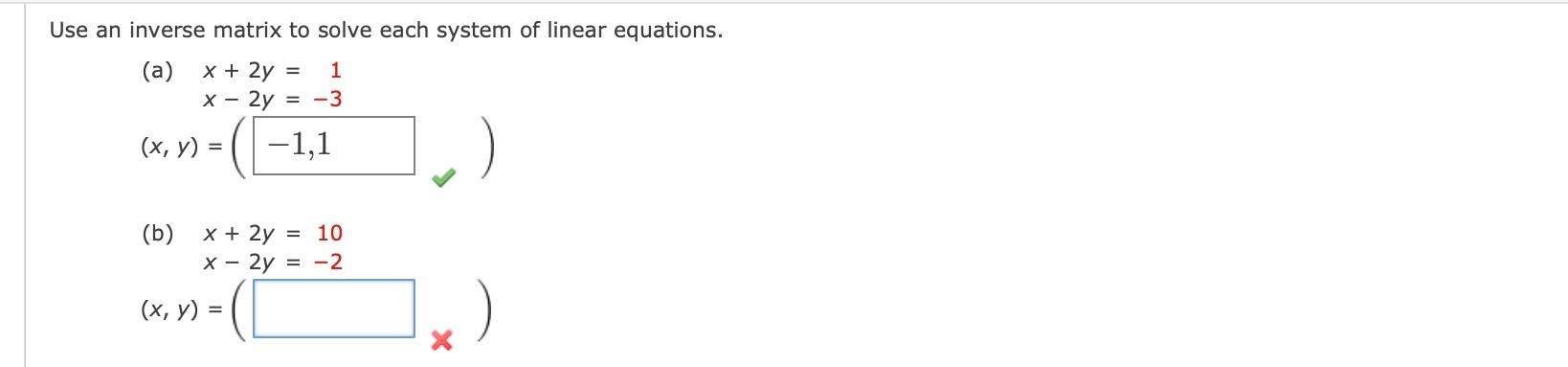 Solved Use an inverse matrix to solve each system of linear | Chegg.com