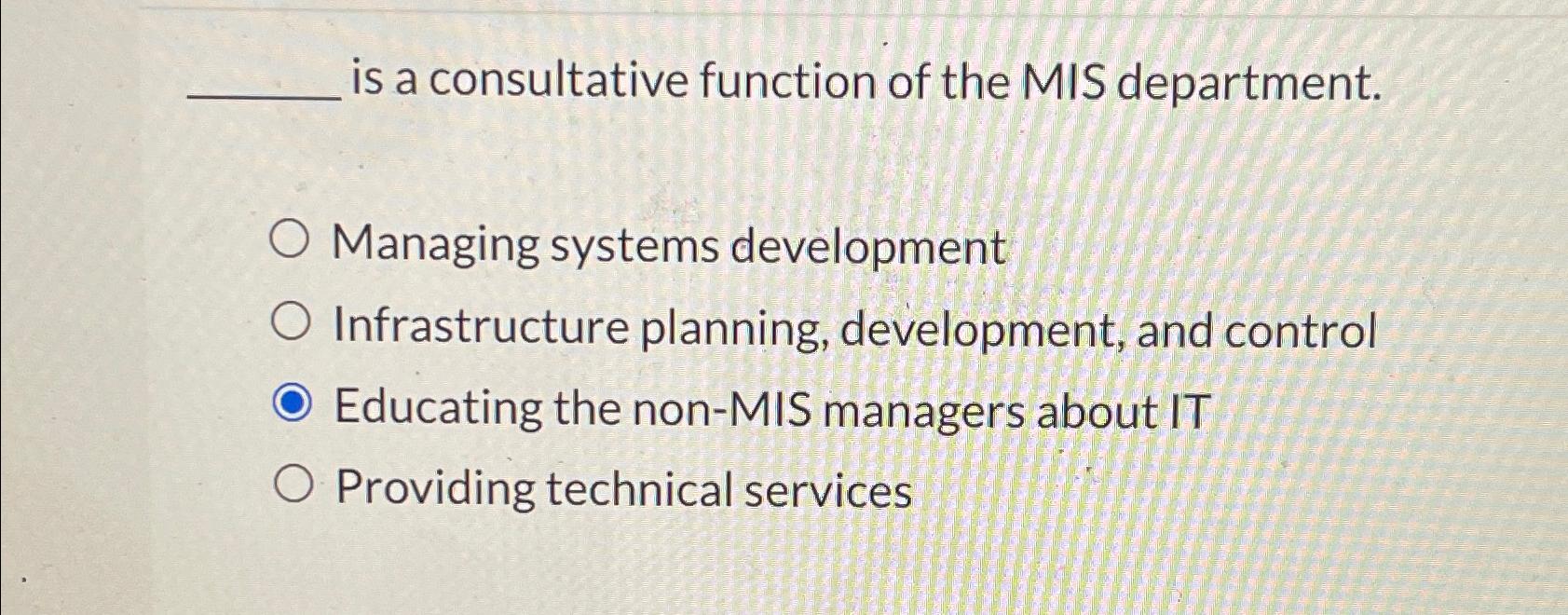 Solved is a consultative function of the MIS | Chegg.com