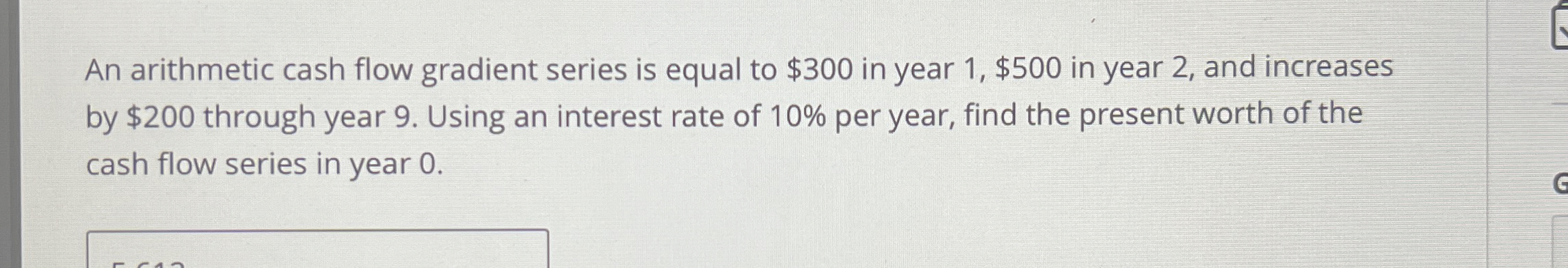 Solved An arithmetic cash flow gradient series is equal to | Chegg.com