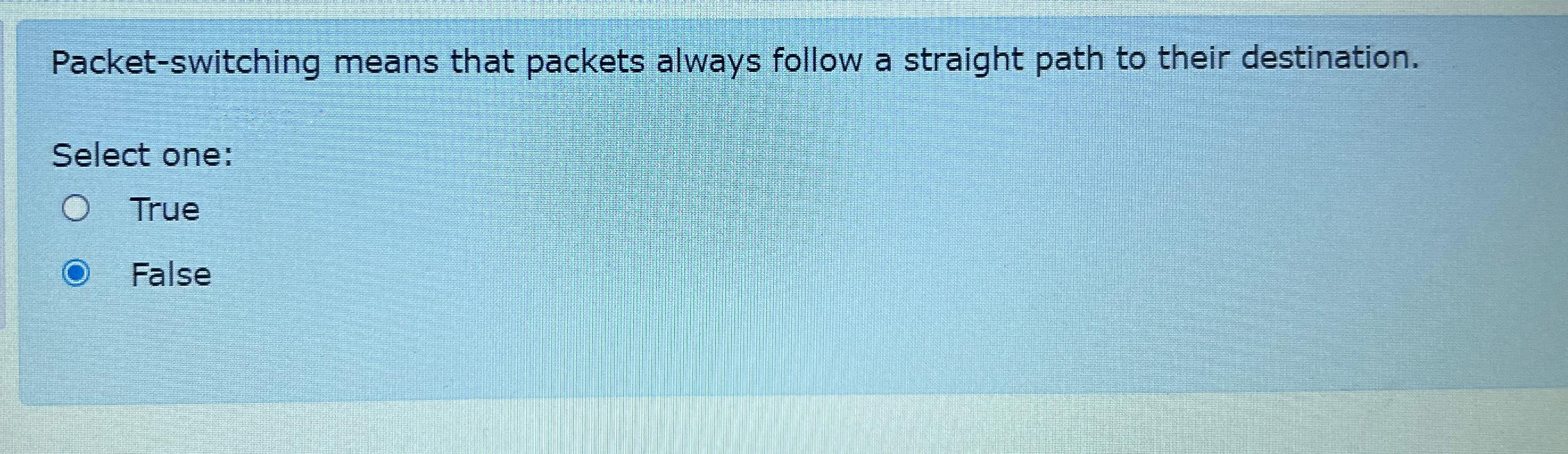 Solved Packet-switching means that packets always follow a | Chegg.com