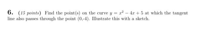 Solved 6. (15 points) Find the point(s) on the curve | Chegg.com