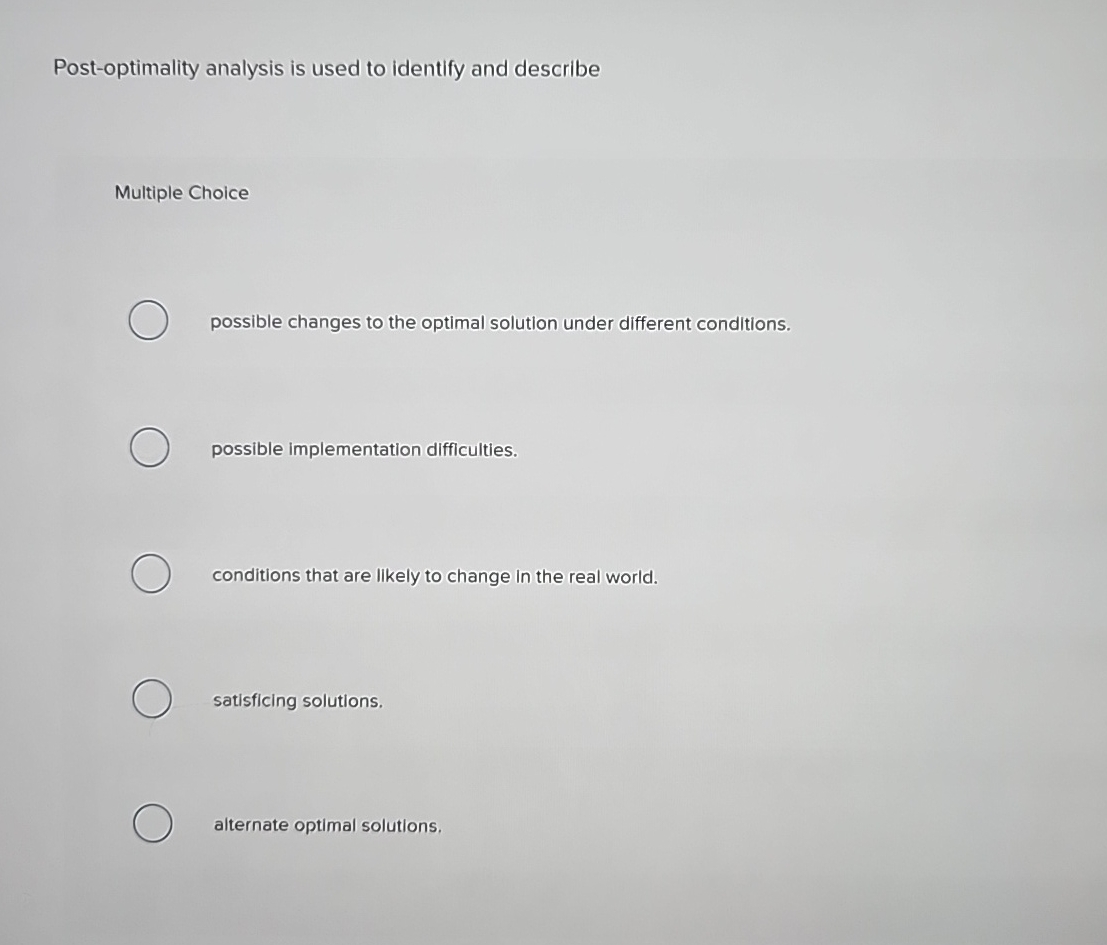 Solved Post-optimality analysis is used to identify and | Chegg.com