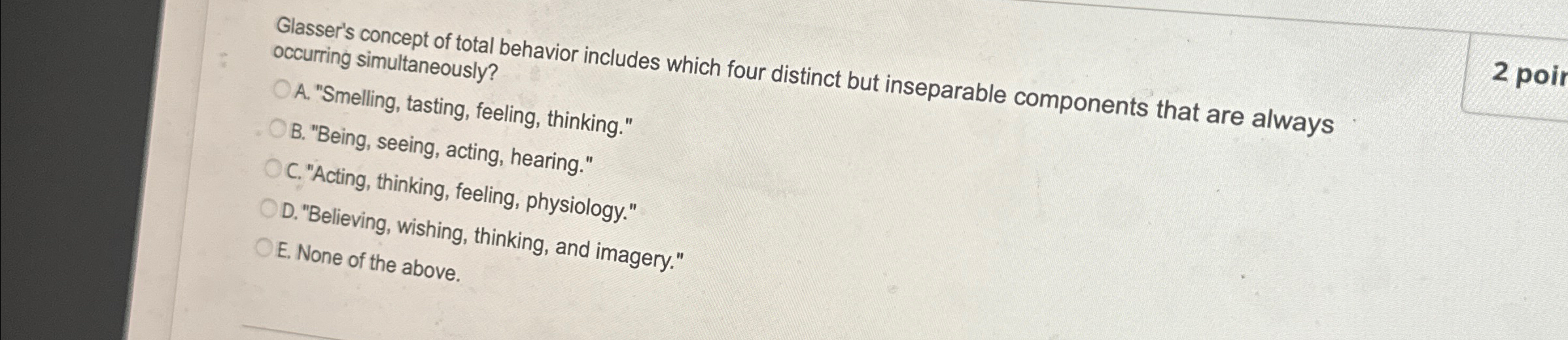 Solved Glasser's concept of total behavior includes which | Chegg.com