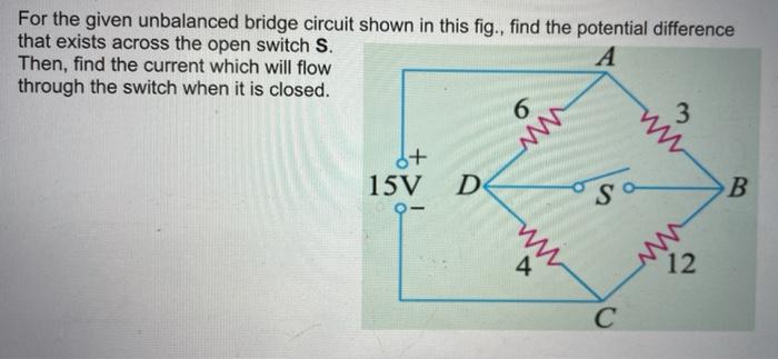 Solved For the given unbalanced bridge circuit shown in this | Chegg.com