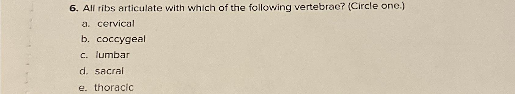 Solved All ribs articulate with which of the following | Chegg.com