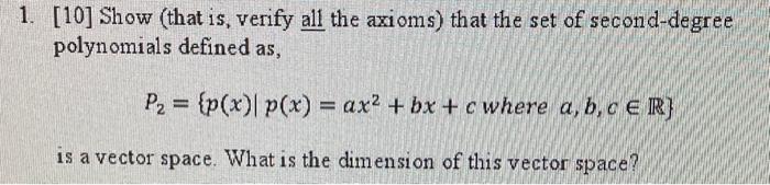 Solved 1. [10] Show (that is, verify all the axioms) that | Chegg.com