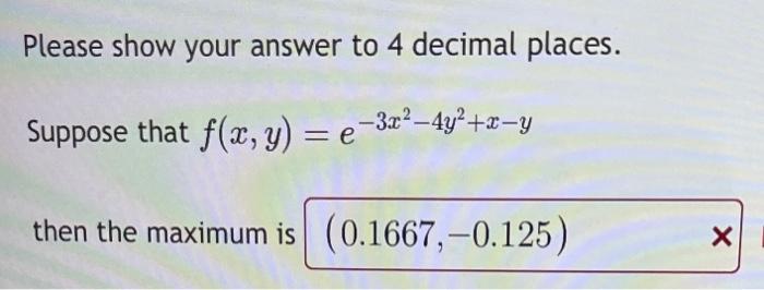 Solved Suppose That F X Y E−3x2−1y2 3x 4y Then Find The