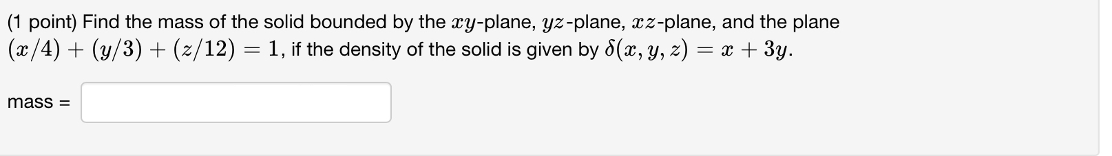 Solved (1 ﻿point) ﻿Find the mass of the solid bounded by the | Chegg.com